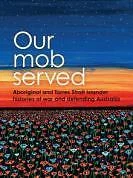 OUR MOB SERVED Aboriginal and Torres Strait Island £21.37 - PicClick UK