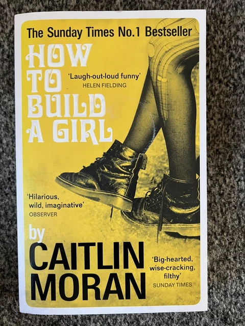HOW TO BUILD a Girl by Caitlin Moran (Paperback, 2015) £0.99 - PicClick UK