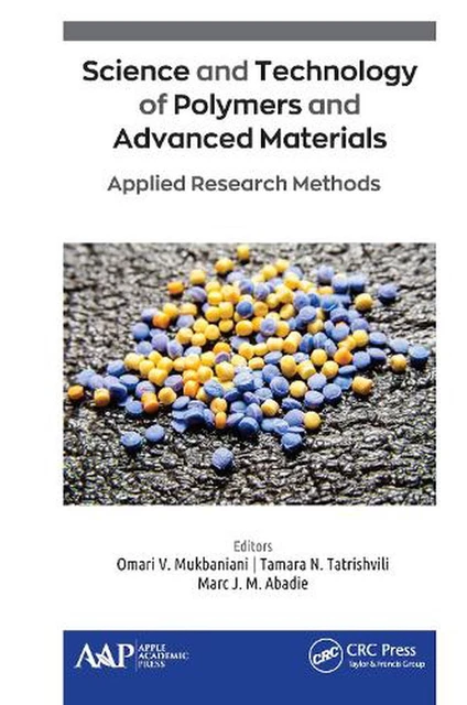 SCIENCE AND TECHNOLOGY of Polymers and Advanced Materials: Applied Research Meth £168.80 ...