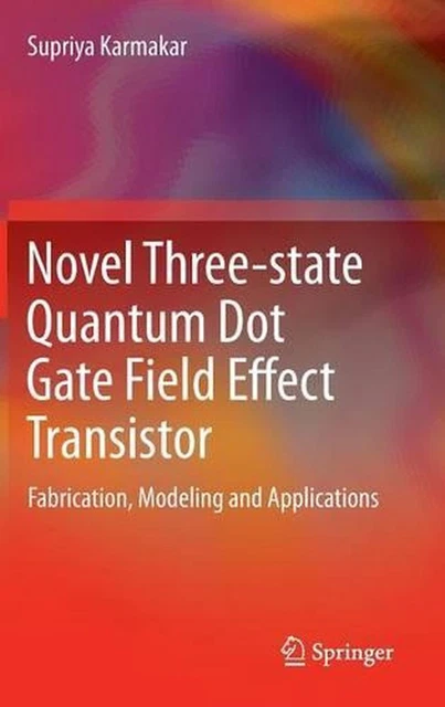 Novel Three State Quantum Dot Gate Field Effect Transistor Fabrication Modelin £13549