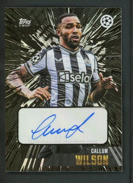 2023 AUTÓGRAFOS CALLUM Wilson 48/99 Auto Topps X Whip Uefa Champions ...