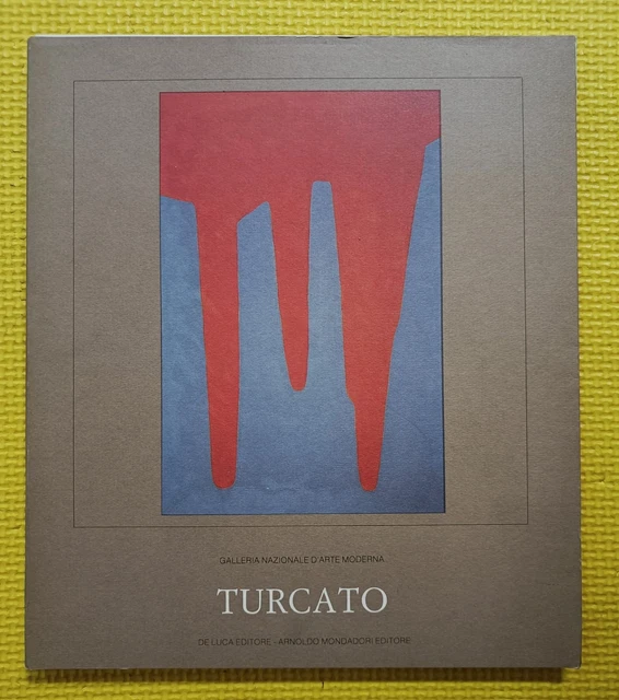 GIULIO TURCATO - Catalogo mostra - MONFERINI Augusta (a cura), De Luca ...
