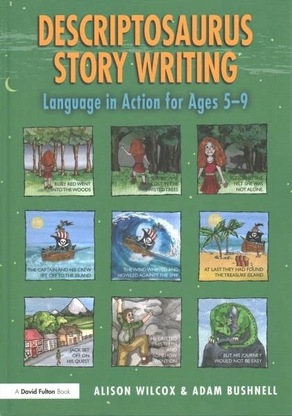DESCRIPTOSAURUS STORY WRITING : Language in Action for Ages 5–9 ...