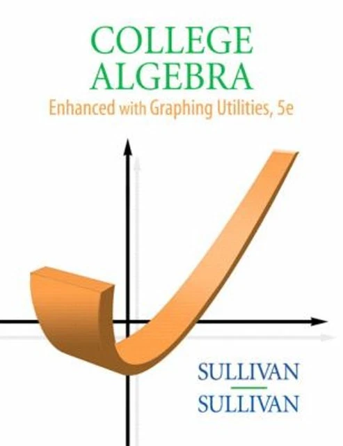 COLLEGE ALGEBRA : Enhanced with Graphing Utilities Michael, III S £11. ...