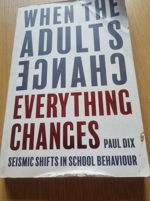 WHEN THE ADULTS Change Everything: Seismic Shifts in School Behaviour ...
