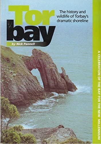 TOR BAY: THE History and Wildlife of Torbay's Dram... by Pannell, Nick ...