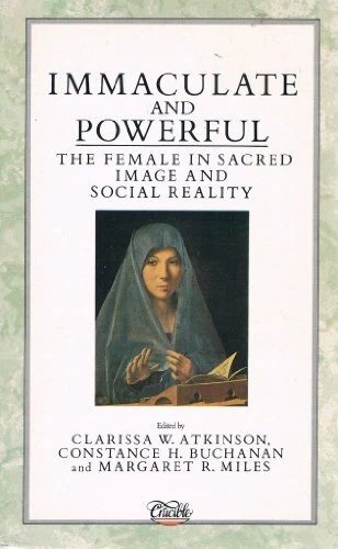 IMMACULATE AND POWERFUL: Female in Sacred Image and Social Reality ...