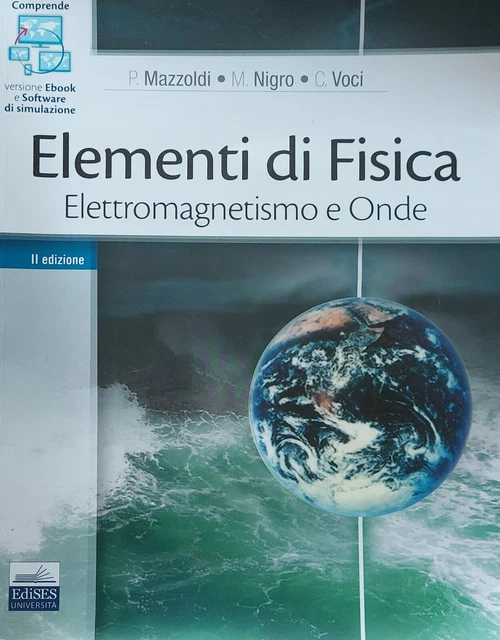 ELEMENTI DI FISICA Elettromagnetismo e Onde, P. Mazzoldi, M. Nigro, C. Voci EUR 22,00 - PicClick IT