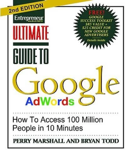 ULTIMATE GUIDE TO Google Ad Words, 2nd Edition: How To Access 100 Mi ...