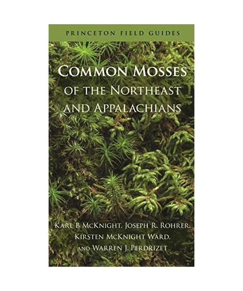 COMMON MOSSES OF the Northeast and Appalachians, Karl B. McKnight ...