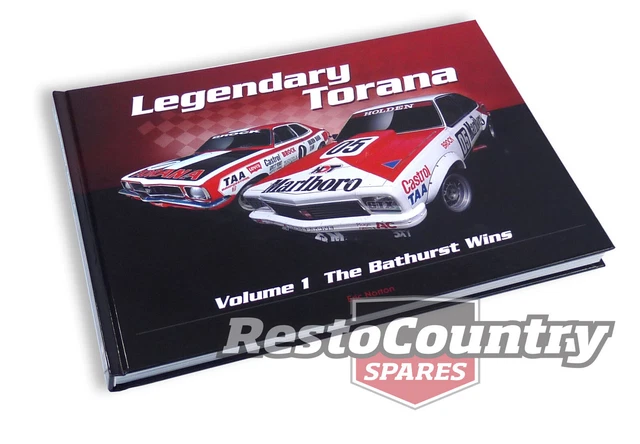 HOLDEN -LEGENDARY TORANA Book Vol.1 The Bathurst Wins By Eric Norton ...