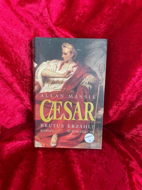 CAESAR : BRUTUS erzählt ; Roman. Aus dem Engl. von Rainer Schmidt ...