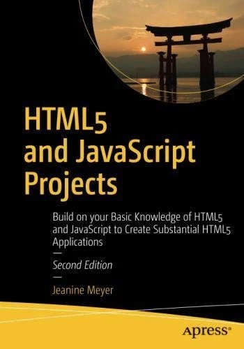 HTML5 AND JAVASCRIPT PROJECTS: BUILD ON YOUR BASIC By Jeanine Meyer ...