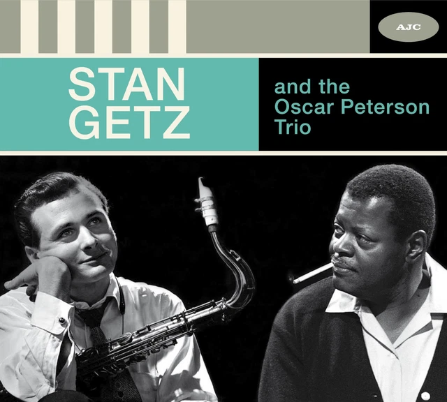 STAN GETZ AND the Oscar Peterson Trio Stan Getz and the Oscar Peterson ...
