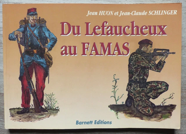 DU LEFAUCHEUX AU FAMAS, par Jean Huon et J.-C. Schlinger - Barnett Ed ...