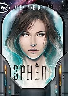 LA SPHÈRE DE Lys, Alexiane de | Livre | état bon EUR 6,60 - PicClick FR
