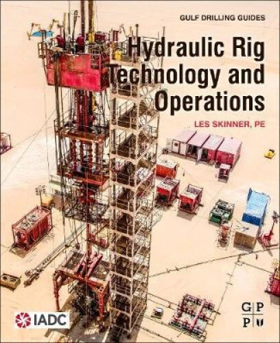 HYDRAULIC RIG TECHNOLOGY and Operations (Gulf Drilling Guides) by ...