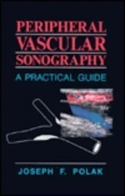 PERIPHERAL VASCULAR SONOGRAPHY: A Practical Guide by Joseph F. Polak £ ...
