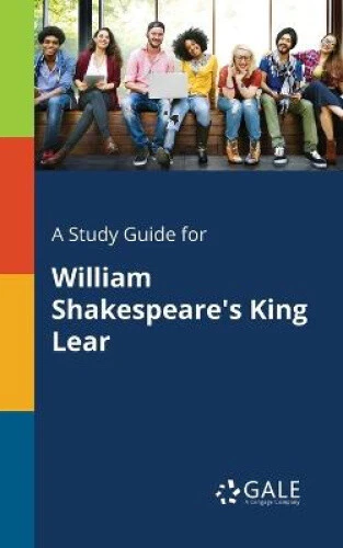A STUDY GUIDE for William Shakespeare's King Lear by Gale, Cengage ...