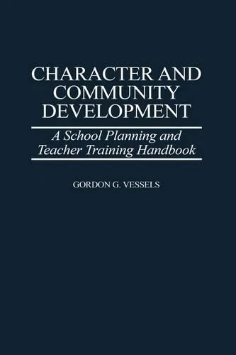 GORDON G. VESSELS Character and Community Development (Relié) EUR 156 ...
