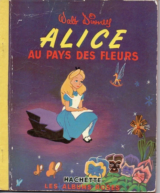 LES ALBUMS ROSES Walt Disney Alice Au Pays Des Fleurs (1956) EUR 6,00 ...