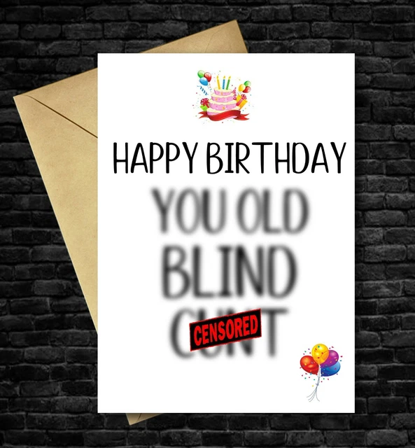 FUNNY BIRTHDAY CARD OLD Blind Twat Offensive Crude Insult Funny Best ...