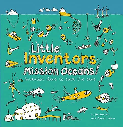 LITTLE INVENTORS MISSION Oceans!: Invention ideas by Birkhead, Ellie ...