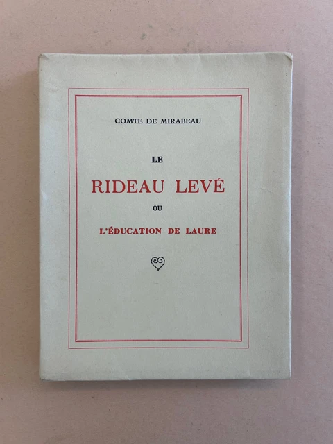 COMTE DE MIRABEAU. Le rideau levé ou l'éducation de Laure. N°69/200 ...