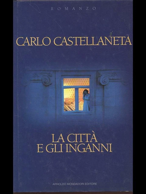 LA CITTA' E Gli Inganni Castellaneta Carlo Mondadori 1995 \ EUR 11,00 ...