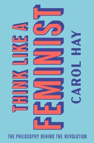 CAROL HAY THINK Like a Feminist (Relié) EUR 29,34 - PicClick FR