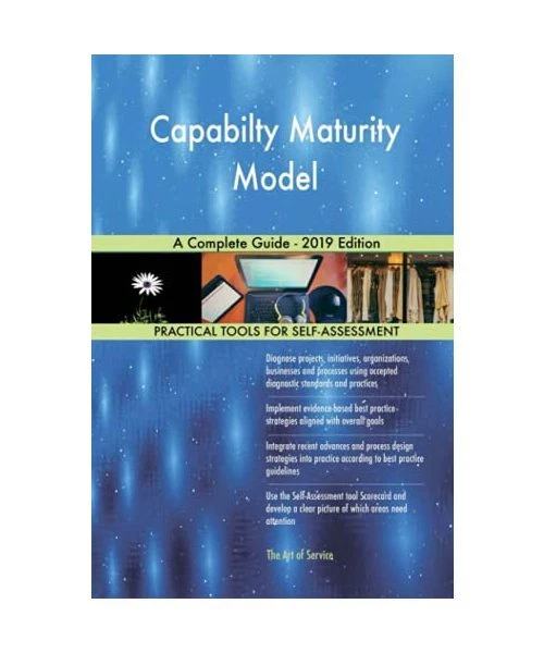 CAPABILTY MATURITY MODEL A Complete Guide - 2019 Edition, Gerardus ...