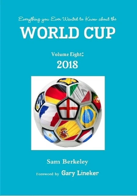 EVERYTHING YOU EVER Wanted to Know about the World Cup Volume Eight ...
