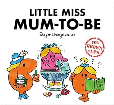 LITTLE MISS MUM-TO-BE (Mr. Men for Grown-ups), Daykin, Sarah & Daykin ...