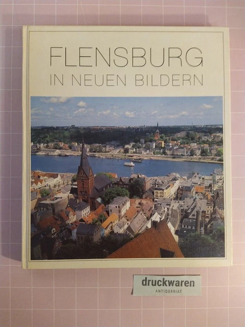 FLENSBURG IN NEUEN Bildern. Dethleffsen, Michael und Dieter Pust: EUR ...