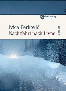 NACHTFAHRT NACH LIVNO de Ivica Perkovic | Livre | état bon EUR 4,90 ...