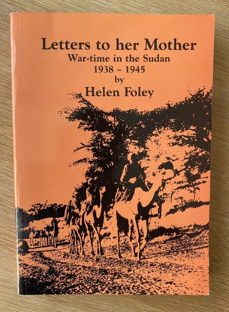 BRIEFE AN IHRE Mutter; Kriegszeit im Sudan 1938-1945 von Helen Foley, 1. Aufl. EUR 19,84 ...