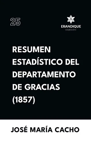 JOSÉ MARÍA CACHO Resumen Estadístico del Departamento de Gracias (1857 ...