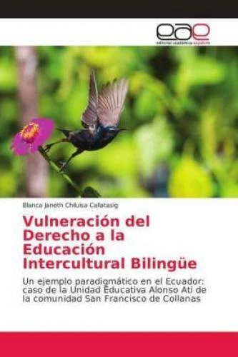 VULNERACIÓN DEL DERECHO a la Educación Intercultural Bilingüe Un ejemplo pa 5175 EUR 39,90 ...