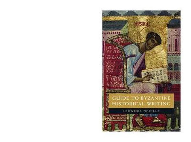 GUIDE TO BYZANTINE Historical Writing: Guide Byzantine Historical ...