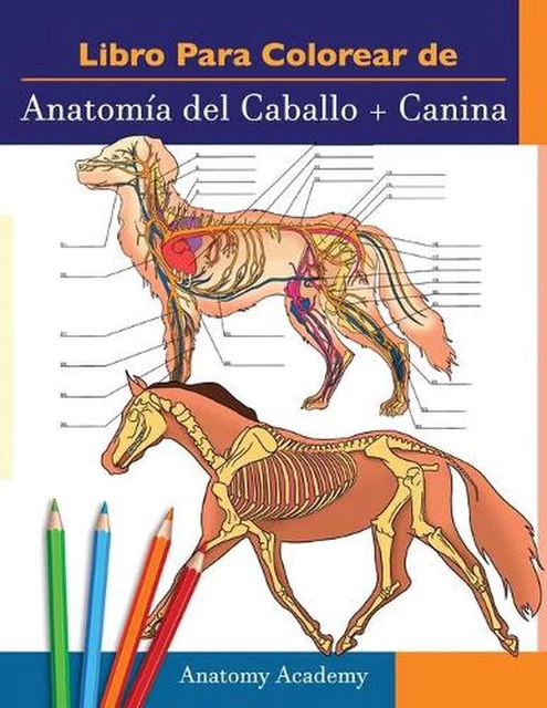 LIBRO PARA COLOREAR de Anatoma del Caballo + Canina: 2-en-1 Compilaci?n Libro de $33.98 ...