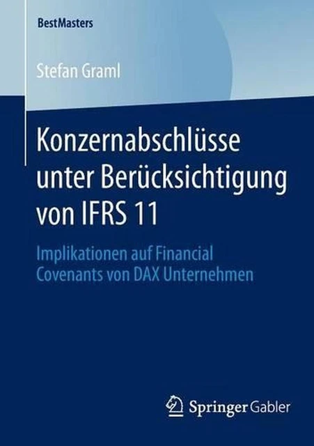 KONZERNABSCHLSSE UNTER BERICHTIGUNG von IFRS 11: Implikationen auf Financial EUR 84,32 - PicClick DE