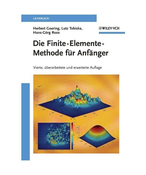 DIE FINITE-ELEMENTE-METHODE FÜR Anfänger, Herbert Goering, Hans-Görg Roos, Lu EUR 29,58 ...