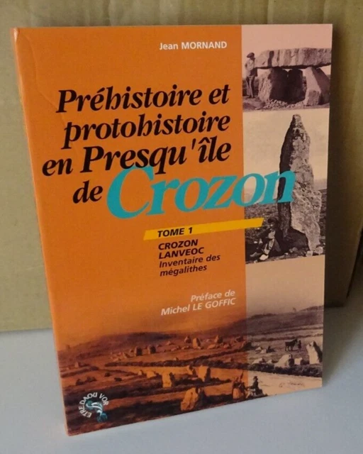 PRÉHISTOIRE ET PROTOHISTOIRE en Presqu'île de CROZON Tome 1 Bretagne Finistère EUR 60,00 ...