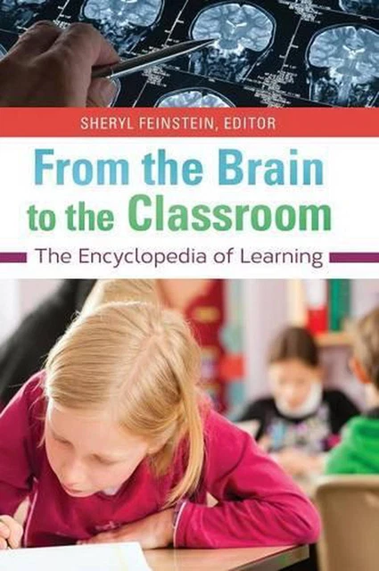 FROM THE BRAIN to the Classroom: The Encyclopedia of Learning by Sheryl ...