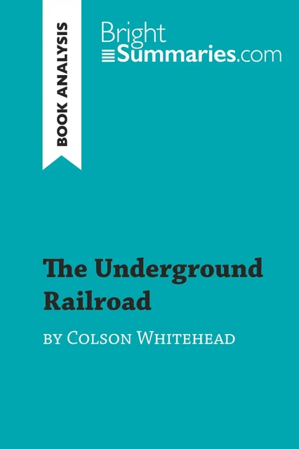 THE UNDERGROUND RAILROAD by Colson Whitehead (Book Analysis) Bright ...
