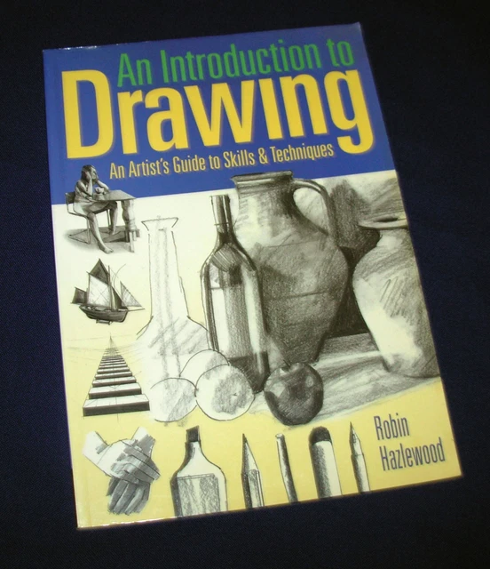 AN INTRODUCTION TO Drawing Artist's guide to skills & techniques Robin ...