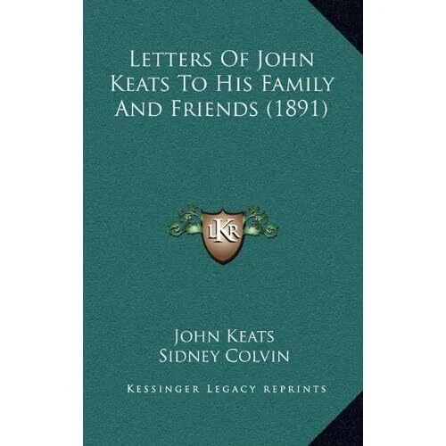 LETTERS OF JOHN Keats to His Family and Friends (1891) - Hardback NEW ...