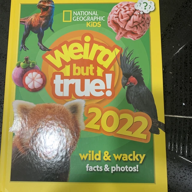 WEIRD BUT TRUE! 2022: wild and wacky facts & photos! (National ...
