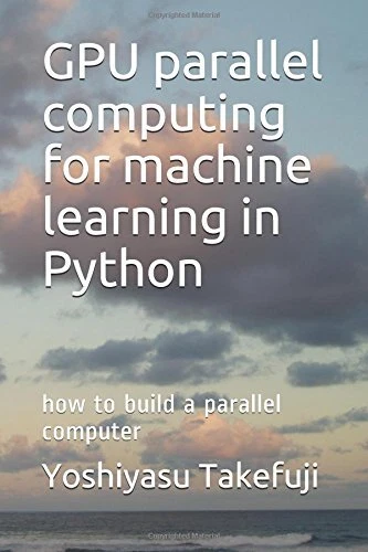 GPU PARALLEL COMPUTING FOR MACHINE LEARNING IN PYTHON: HOW By Yoshiyasu ...