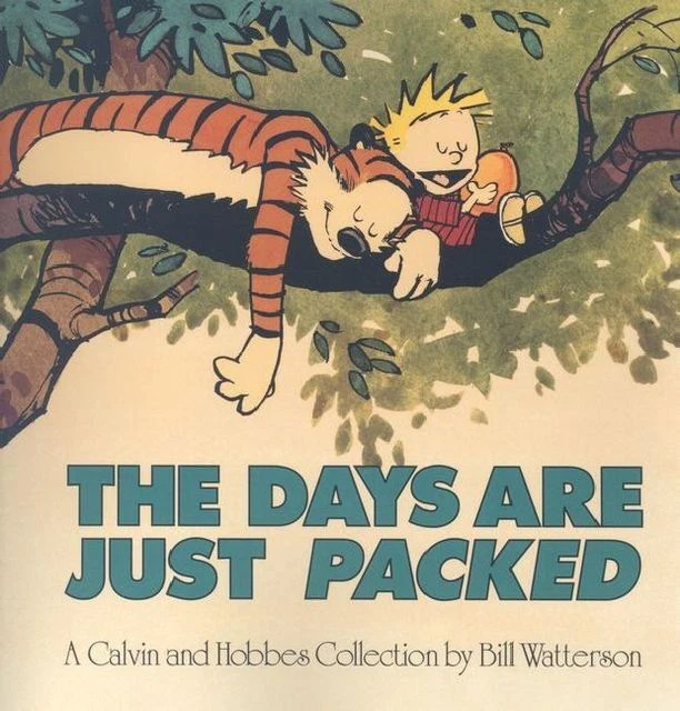 CALVIN AND HOBBES. The Days Are Just Packed Bill Watterson EUR 19,50 ... CALVIN AND HOBBES. The Days Are Just Packed Bill Watterson EUR 19,50 ...